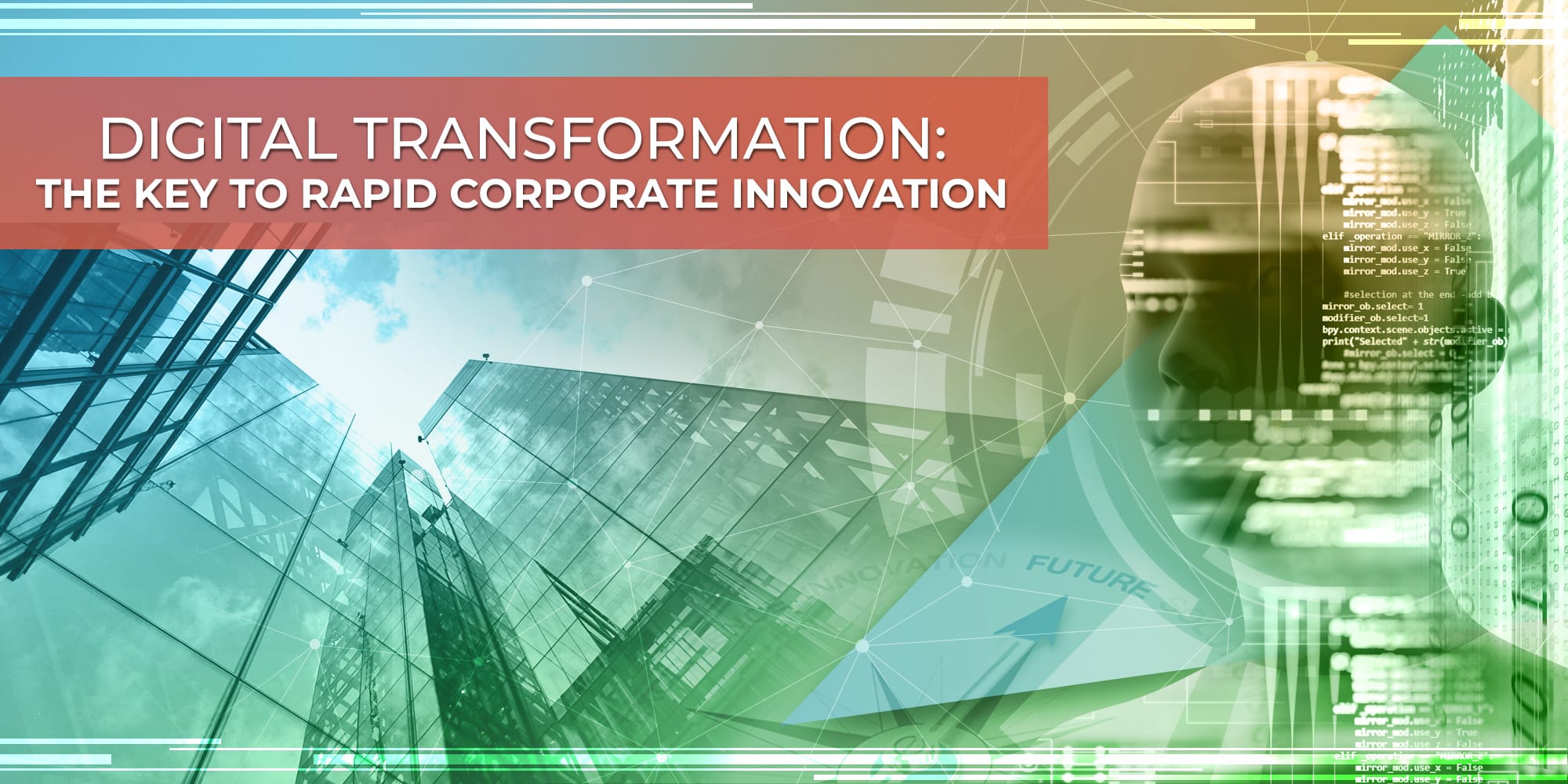 Digital Transformation: The Key to Rapid Corporate Innovation - Blog ...