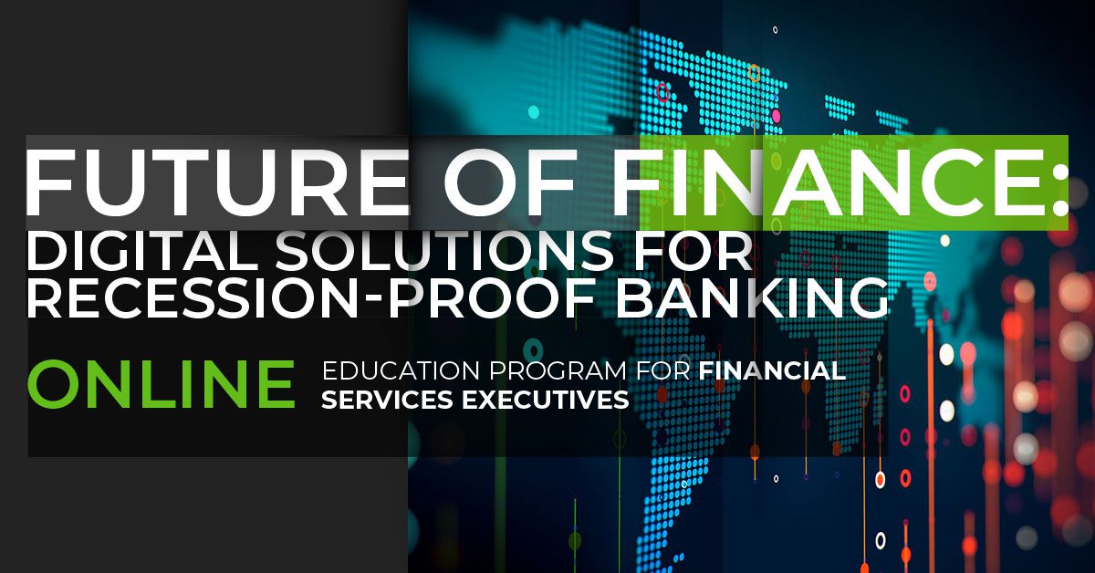 Future of Finance : Digital Solutions for Recession-proof Banking