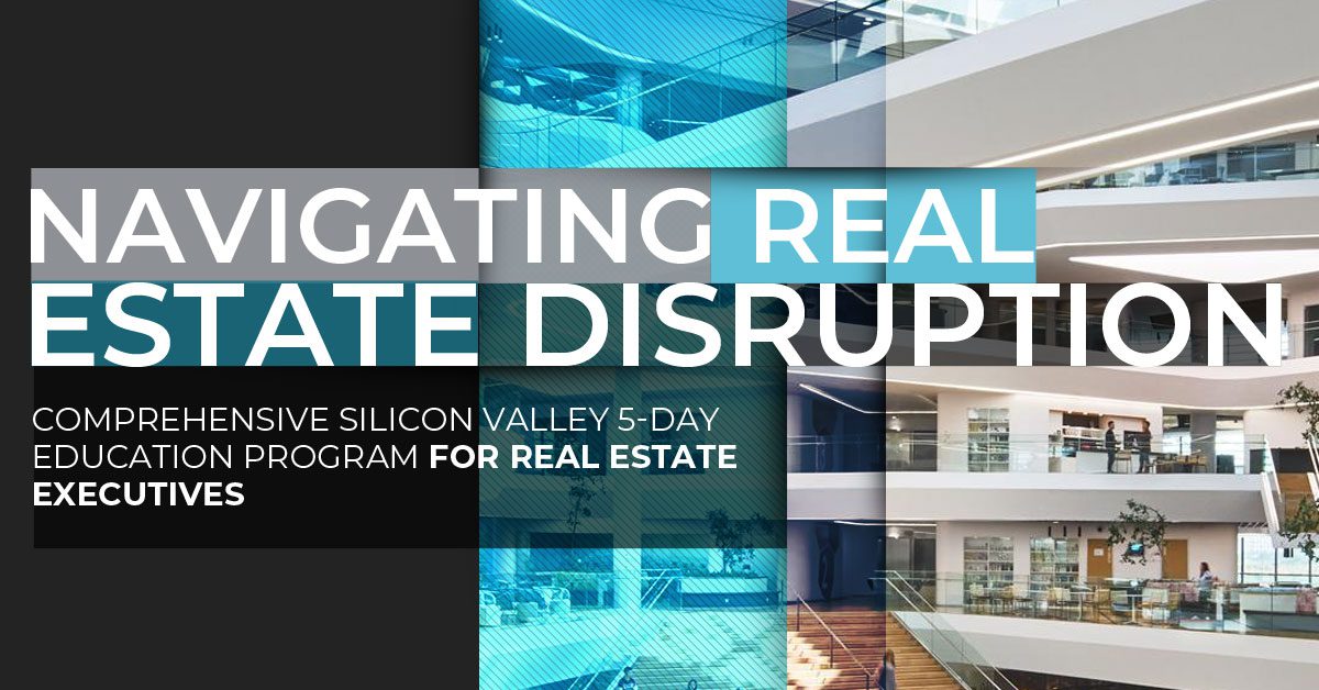 Navigating Real Estate Disruption - Silicon Valley Innovation Center