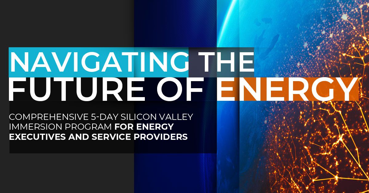 Navigating The Future Of Energy - Silicon Valley Innovation Center