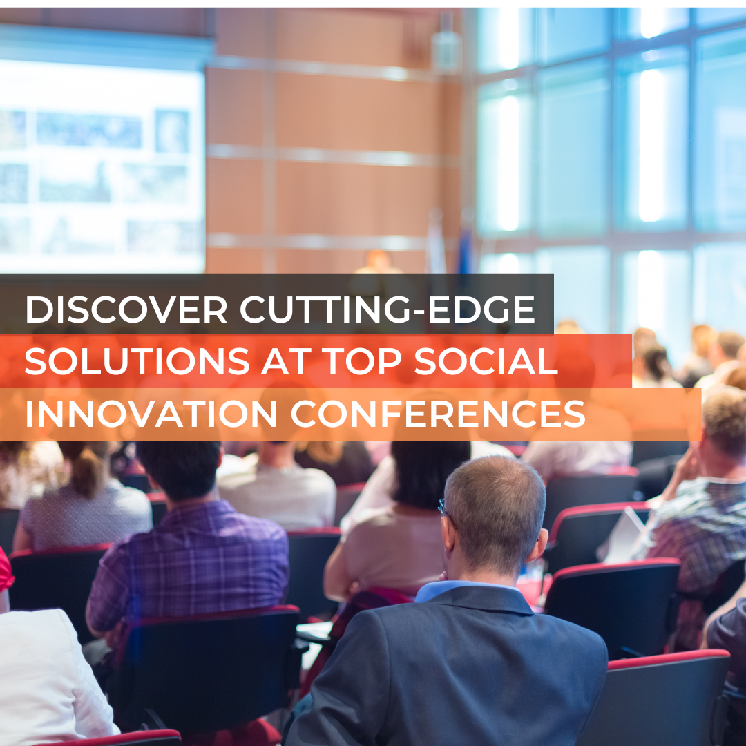 Discover Cutting-Edge Solutions at Top Social Innovation Conferences ...