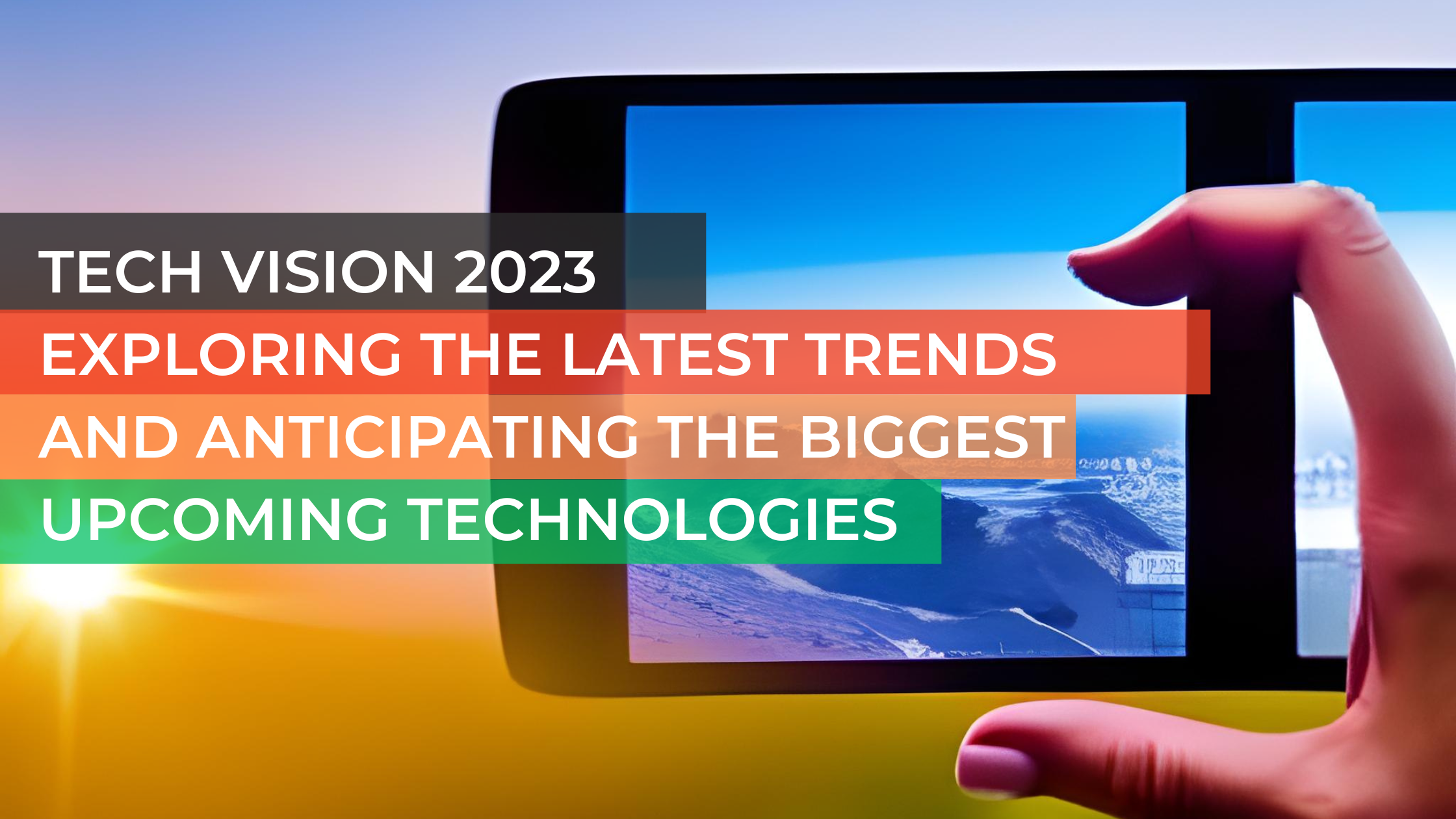 Tech Vision 2023: Exploring the Latest Trends and Anticipating the ...
